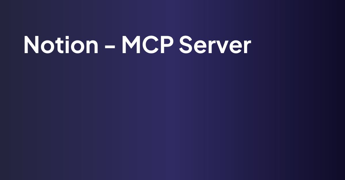 Notion - MCP Server