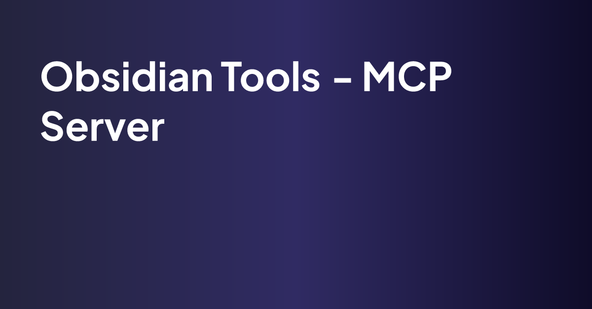 Obsidian Tools - MCP Server