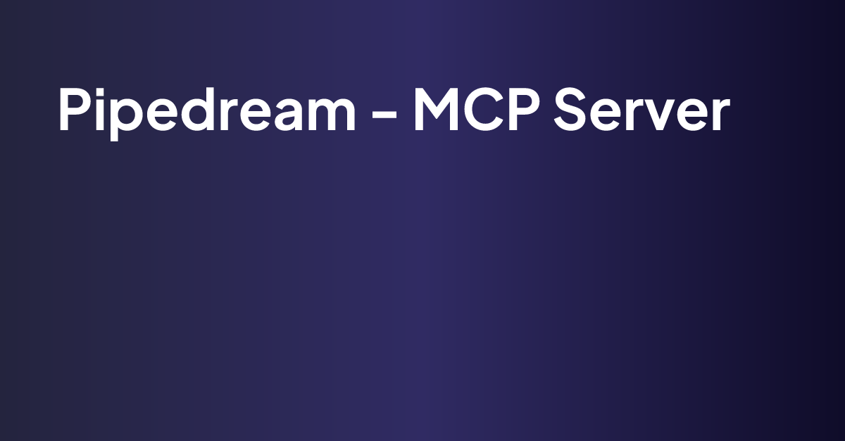 Pipedream - MCP Server